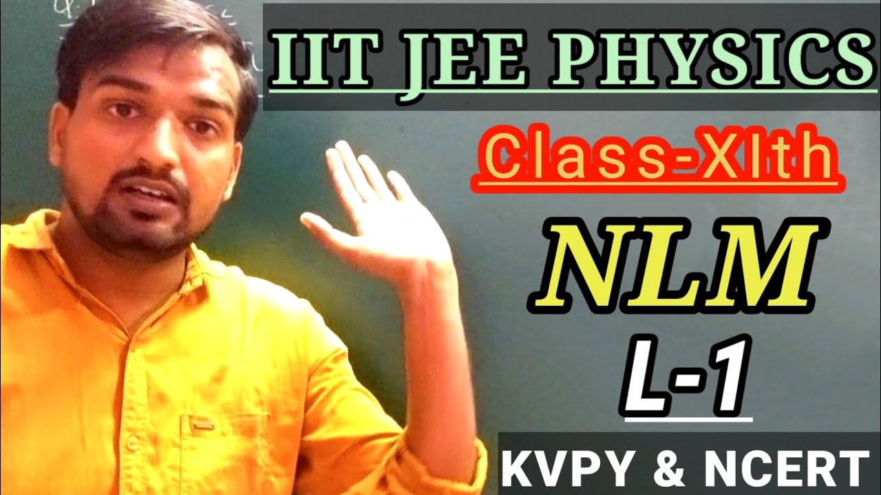 IIT JEE PHYSICS Class 11th NLM L 1 Types Of Forces Free Body iit-jee-physics-class-11th-nlm-l-1-types-of-forces-free-body