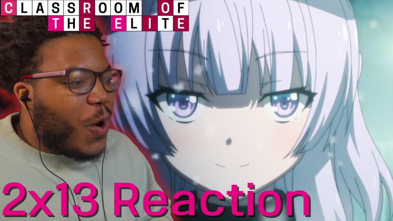 THE FALSE GENIUS! | Classroom of the Elite Season 2 Episode 13 Reaction ...