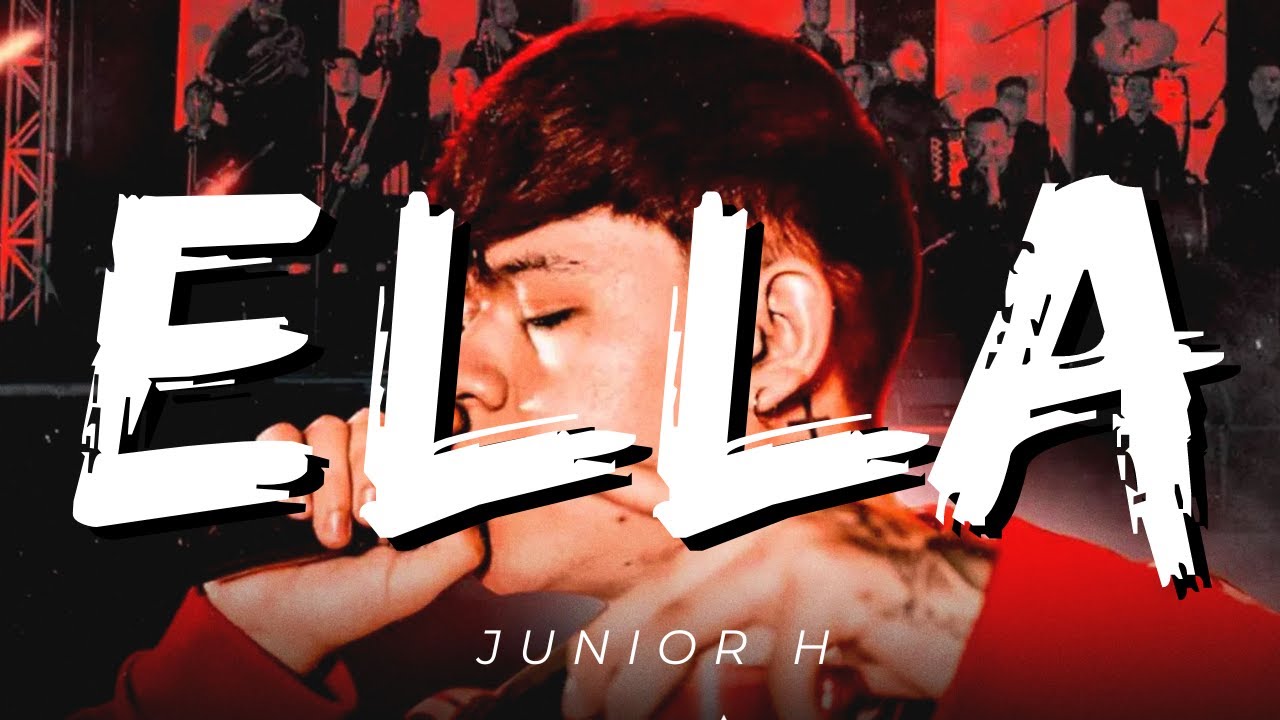 Ella - Junior H (Letras/Lyrics) [Official] - YouTube