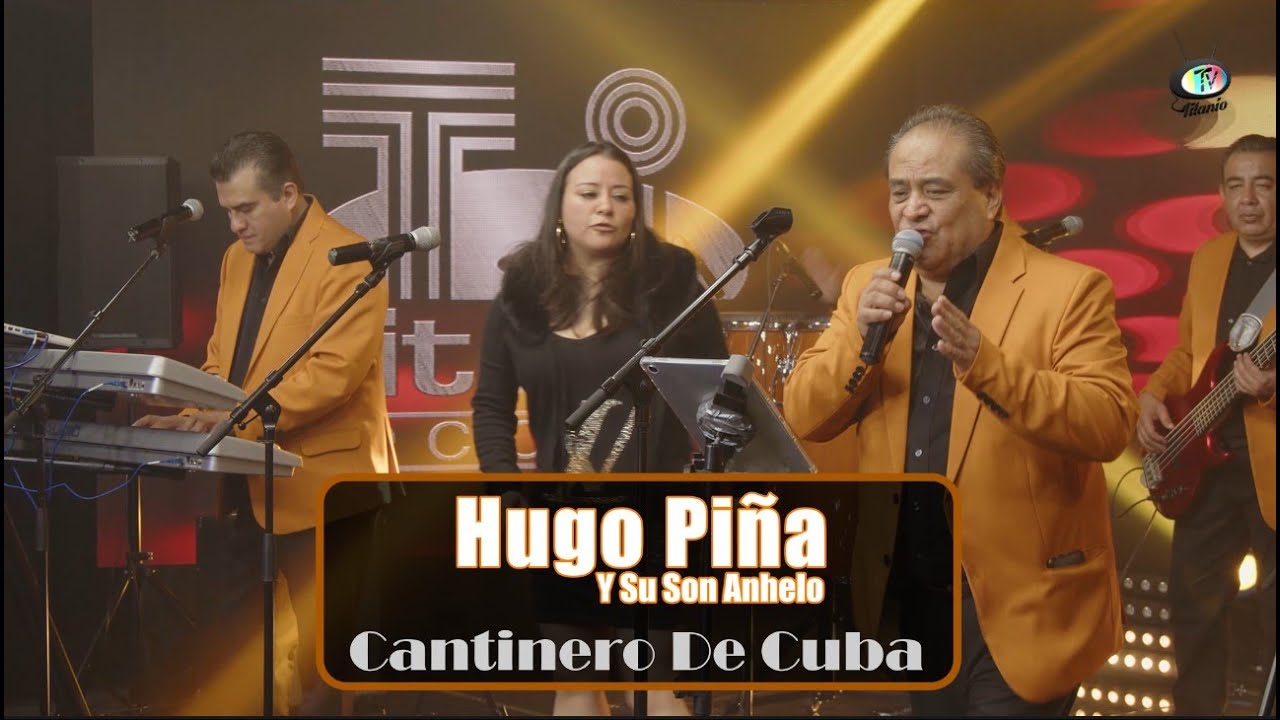 Hugo Piña Y Su Son Anhelo - Cantinero De Cuba - YouTube