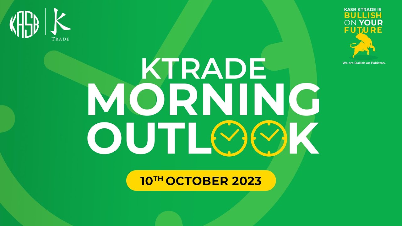 Daily Market Outlook | Tuesday, 10th October 2023 | PSX | KTrade ...