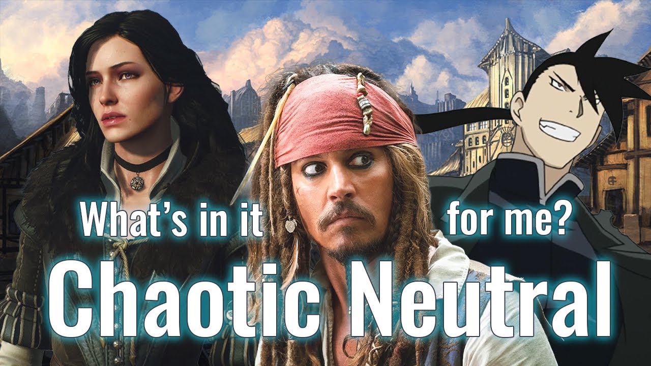 Chaotic Neutral [What's in It for me?] - YouTube