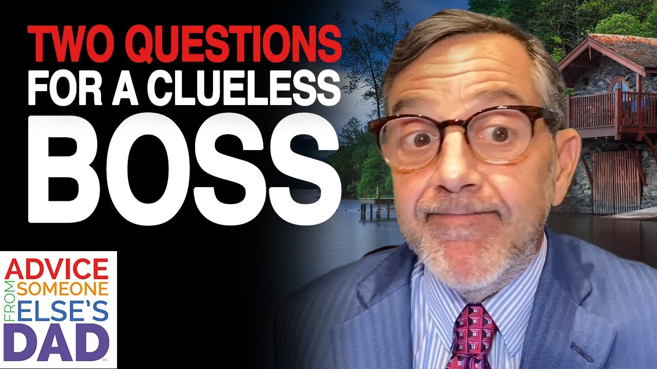 Two Questions for a Clueless Boss | First Job Workplace Guide | Advice ...
