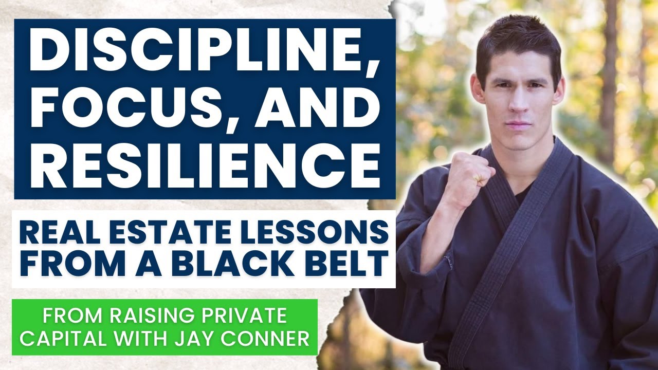 Discipline, Focus, and Resilience Real Estate Lessons from a Black Belt ...