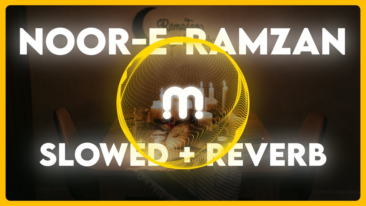 Noor E Ramzan Nasheeds || Slowed + Reverb || Nasheeds Library - YouTube