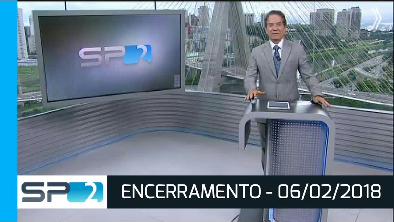 Globo SP: Encerramento do SP2/SPTV 2° Edição (06/02/2018) - YouTube
