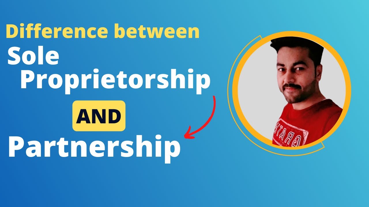 Difference Between Sole Proprietorship and partnership | VS - YouTube