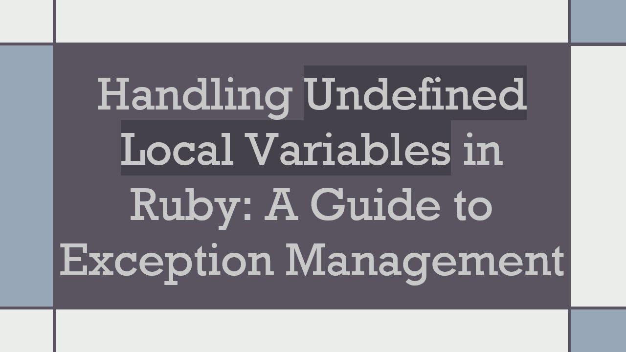 Handling Undefined Local Variables in Ruby: A Guide to Exception Management - YouTube