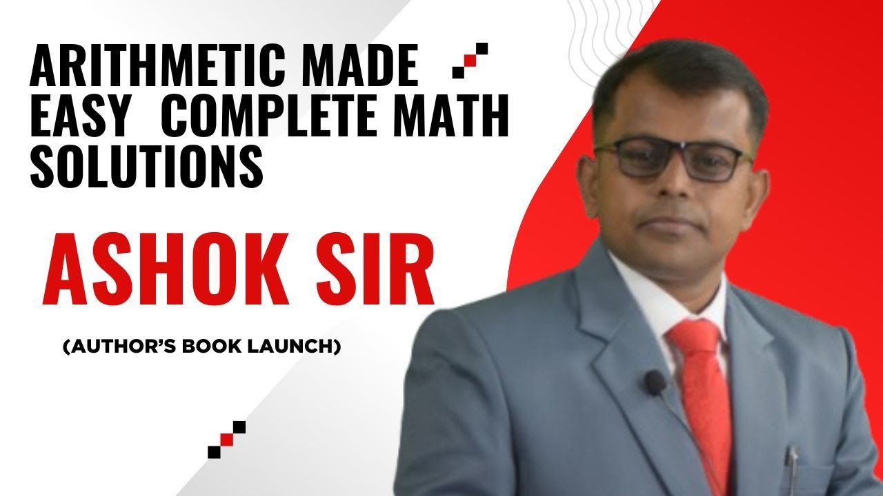 Arithmetic Made Easy | Complete Math Solutions by Ashok Sir (Author’s ...