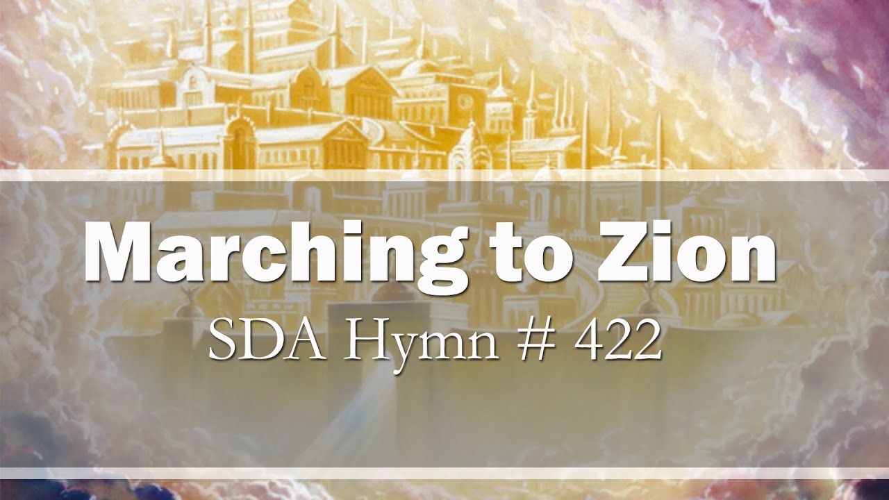 Marching To Zion Come We That Love The Lord SDA Hymn 422 YouTube marching-to-zion-come-we-that-love-the-lord-sda-hymn-422-youtube