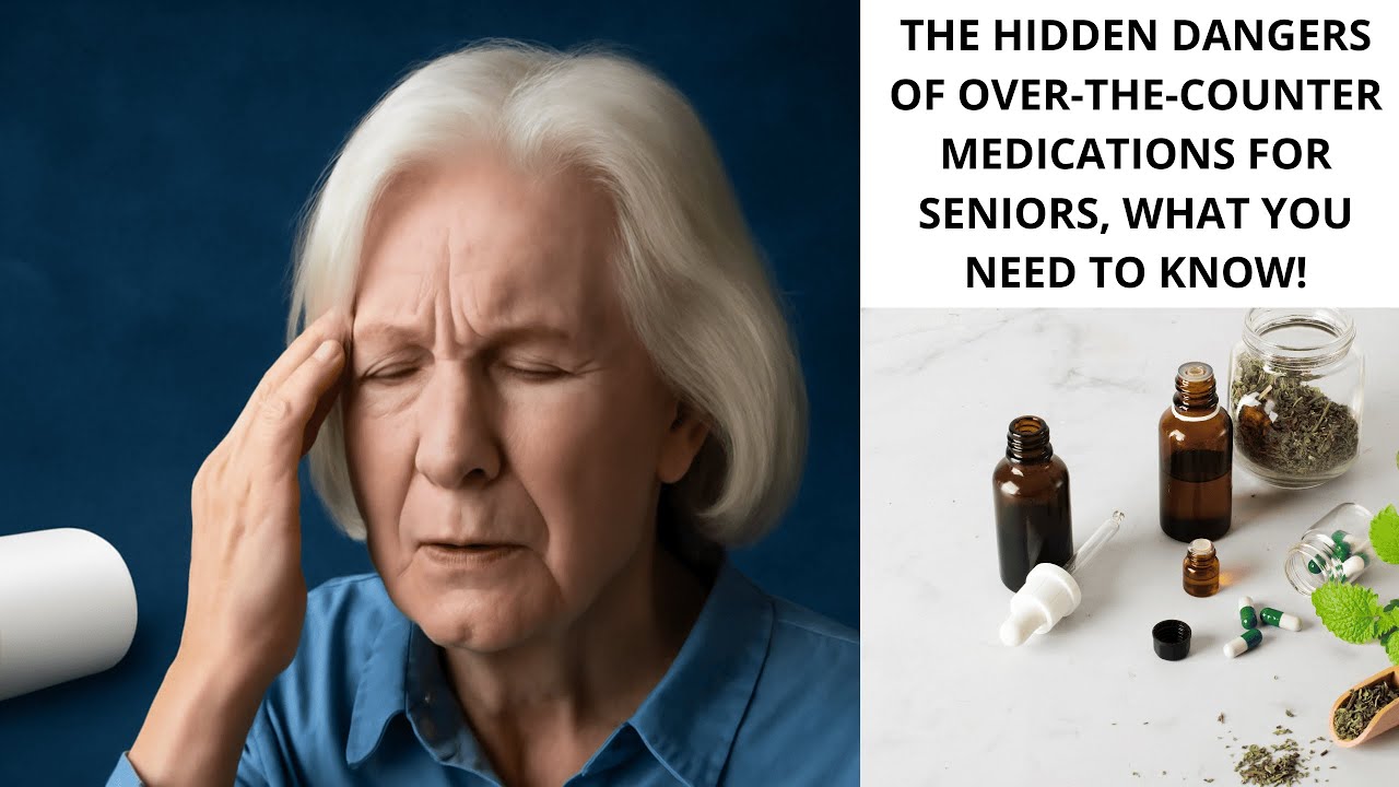 The Hidden Dangers of Over-the-Counter Medications for Seniors – What ...