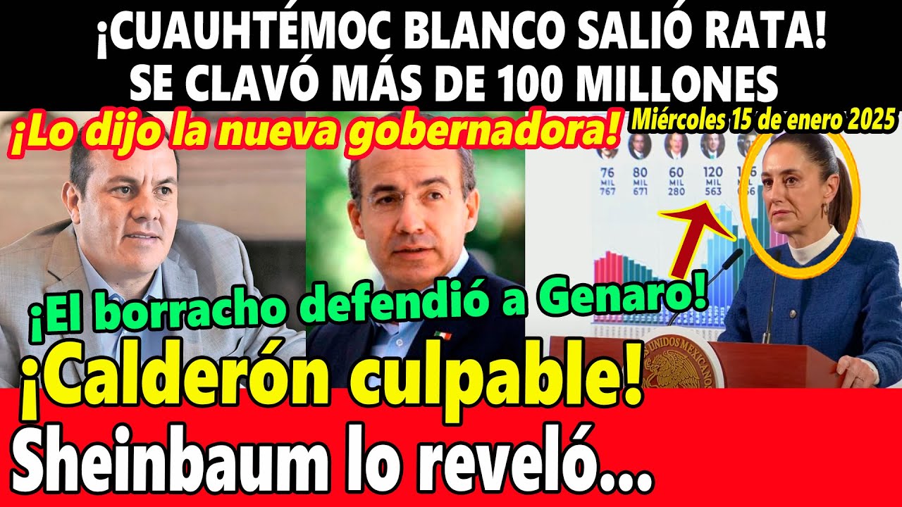 ¡Al bote Cuauhtémoc Blanco por rata! Sheinbaum lo confirmó ¡Calderón es ...