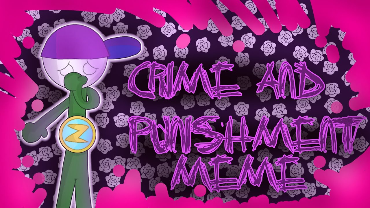 🔪🖤 Day 4-6: Crime and Punishment Meme | ft. Homestar Runner and ...