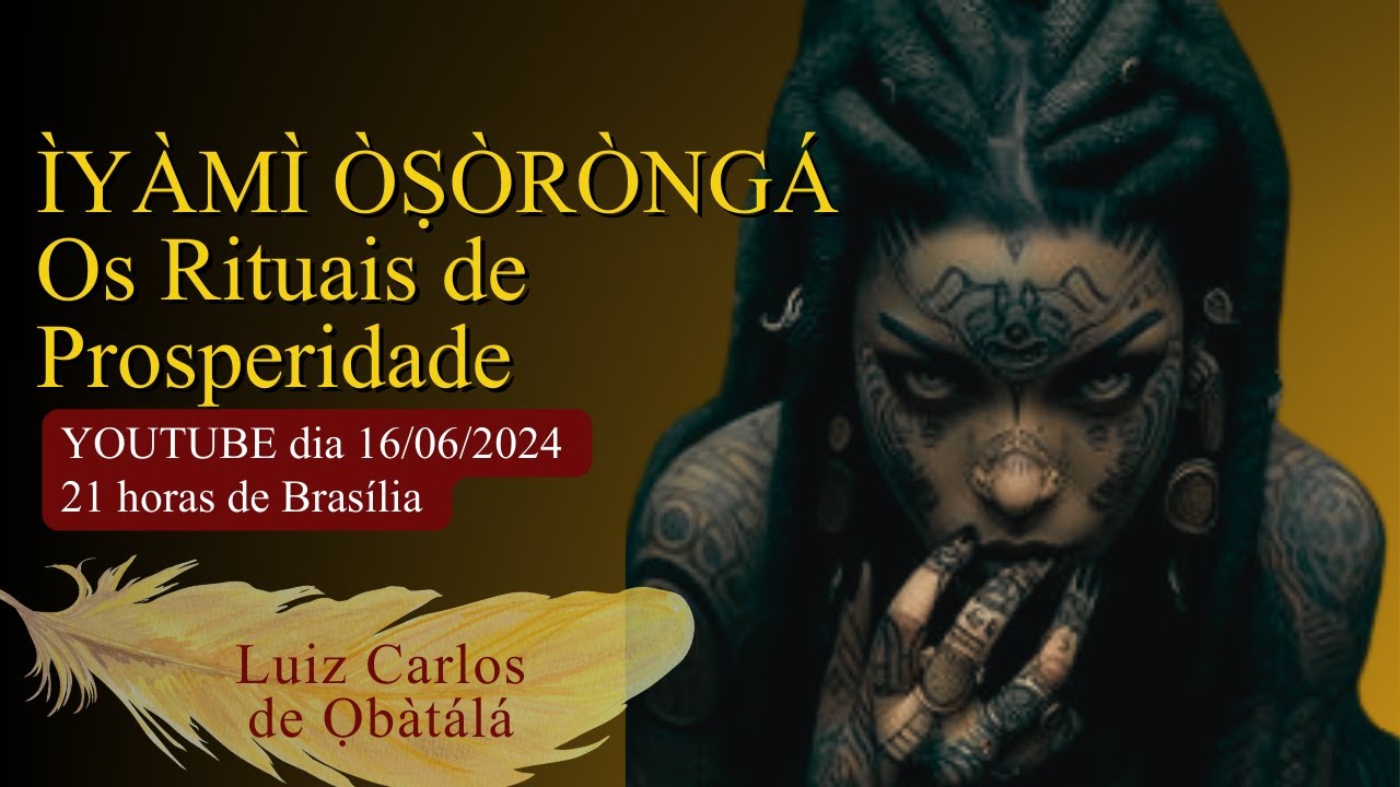 ÌYÀMÌ OXORONGA Os Rituais de Prosperidade - YouTube