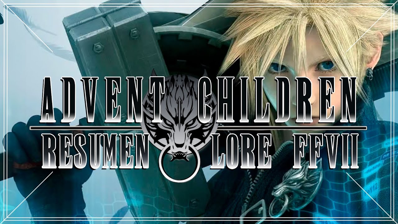 📓 RESUMEN HISTORIA FF7 ADVENT CHILDREN y TURKS The Kids are Alright ...