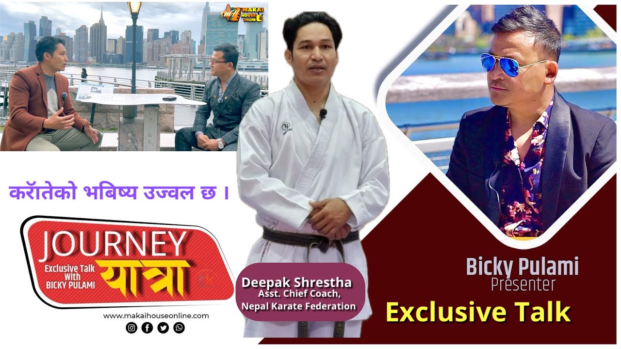 DEEPAK SHRESTHA I JUORNEY-यात्रा I Exclusive Talk W/BICKY PULAMI I ...