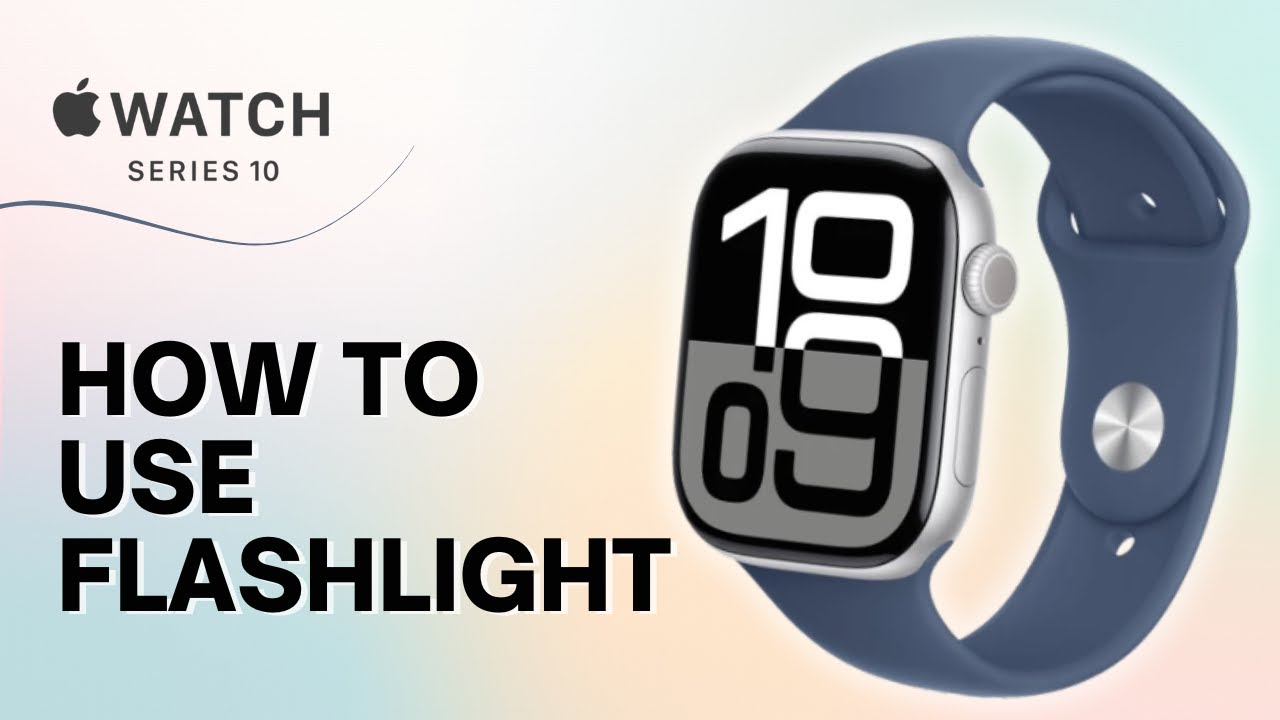 How to Use Flashlight on Apple Watch Series 10 - YouTube