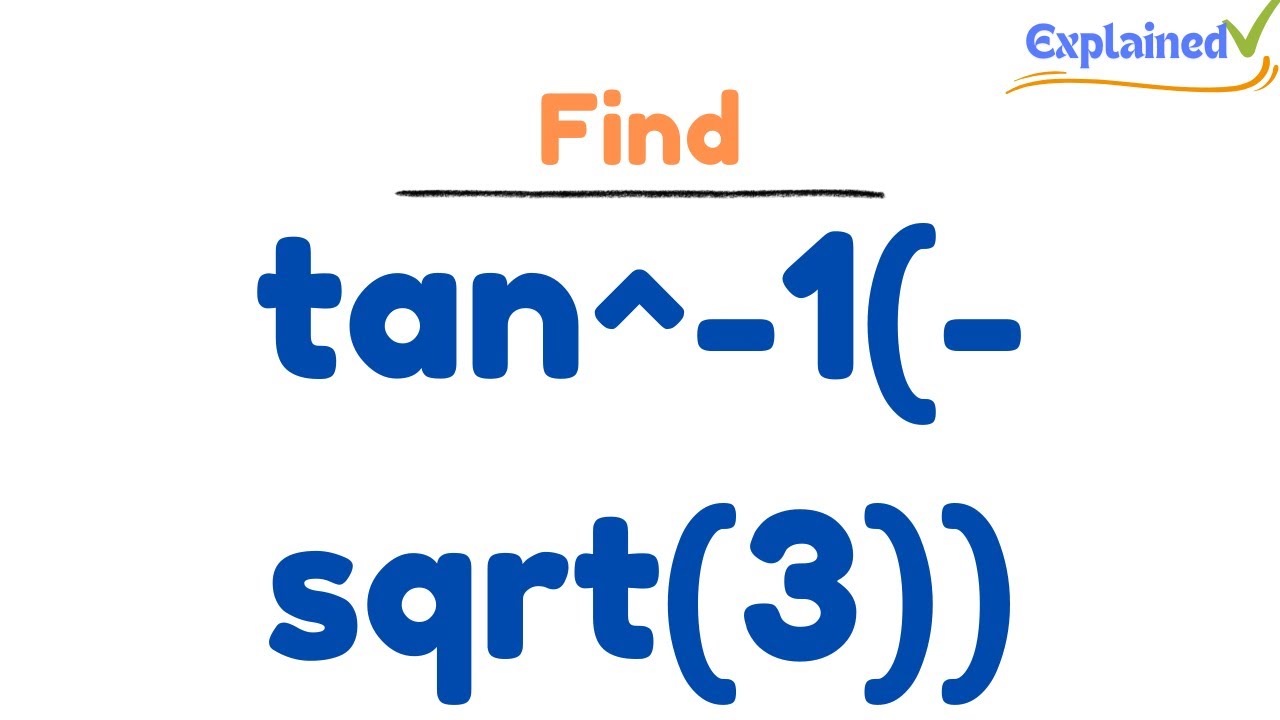 tan^-1(-sqrt(3)) Inverse of the tangent of the square root of 3 - YouTube