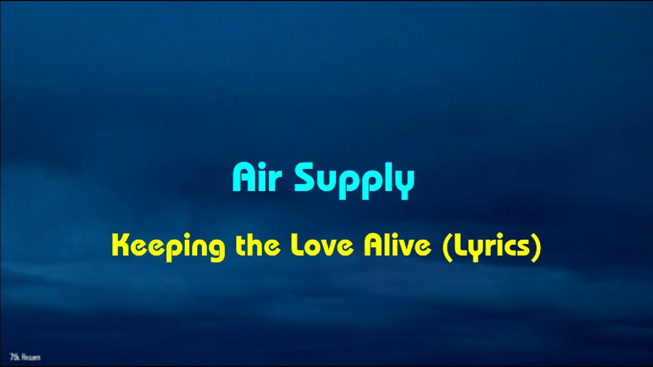 Air Supply - Keeping the Love Alive (Lyrics) - YouTube