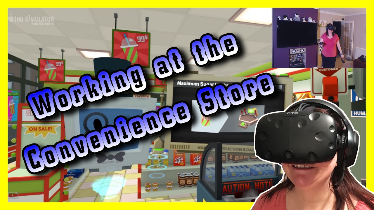 Lisa plays Job Simulator - Convenience Store (HTC Vive) - YouTube