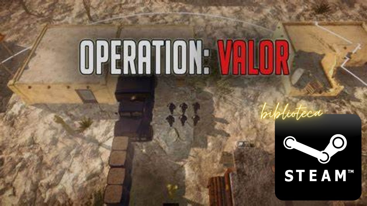Operation Valor - Explorando a Minha Steam #09 - YouTube