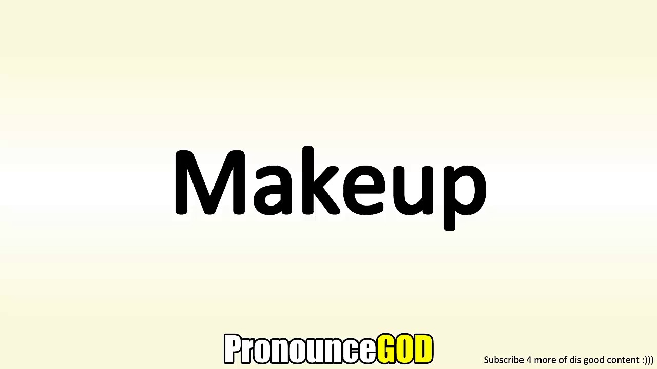 How To Pronounce Makeup - YouTube