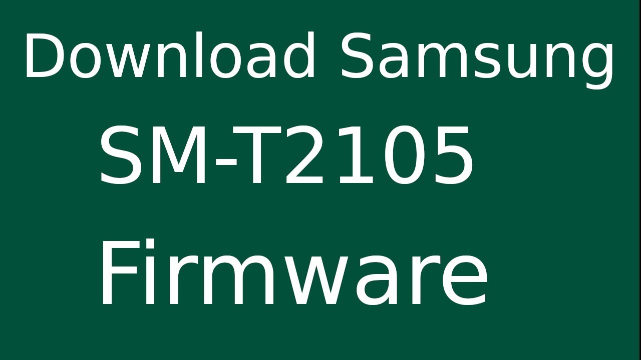 How To Download Samsung Galaxy Tab 3 SM-T2105 Stock Firmware (Flash File) For Update Android ...