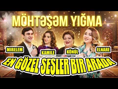 en gozel sesler bir arada mirelem mirelemov, kamile nebiyeva, könül xasiyeva, elnare abdullayeva