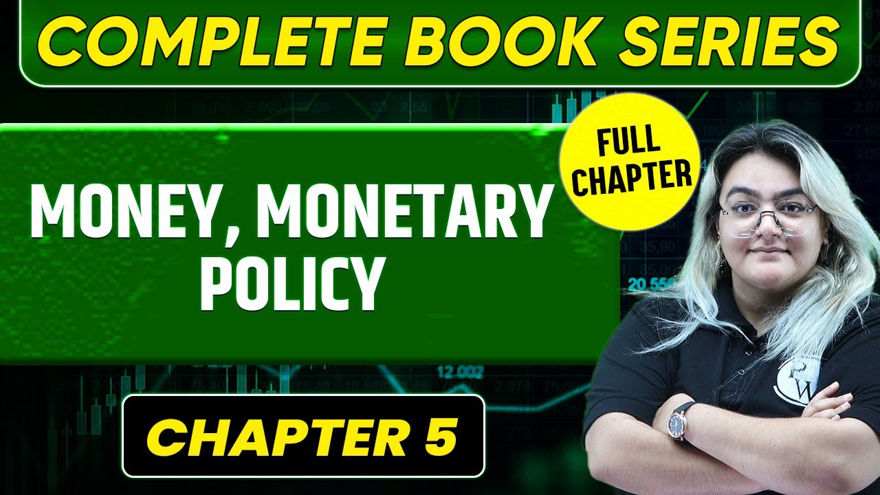 Money, Monetary Policy FULL CHAPTER | Complete Book Series | Chapter 5 ...