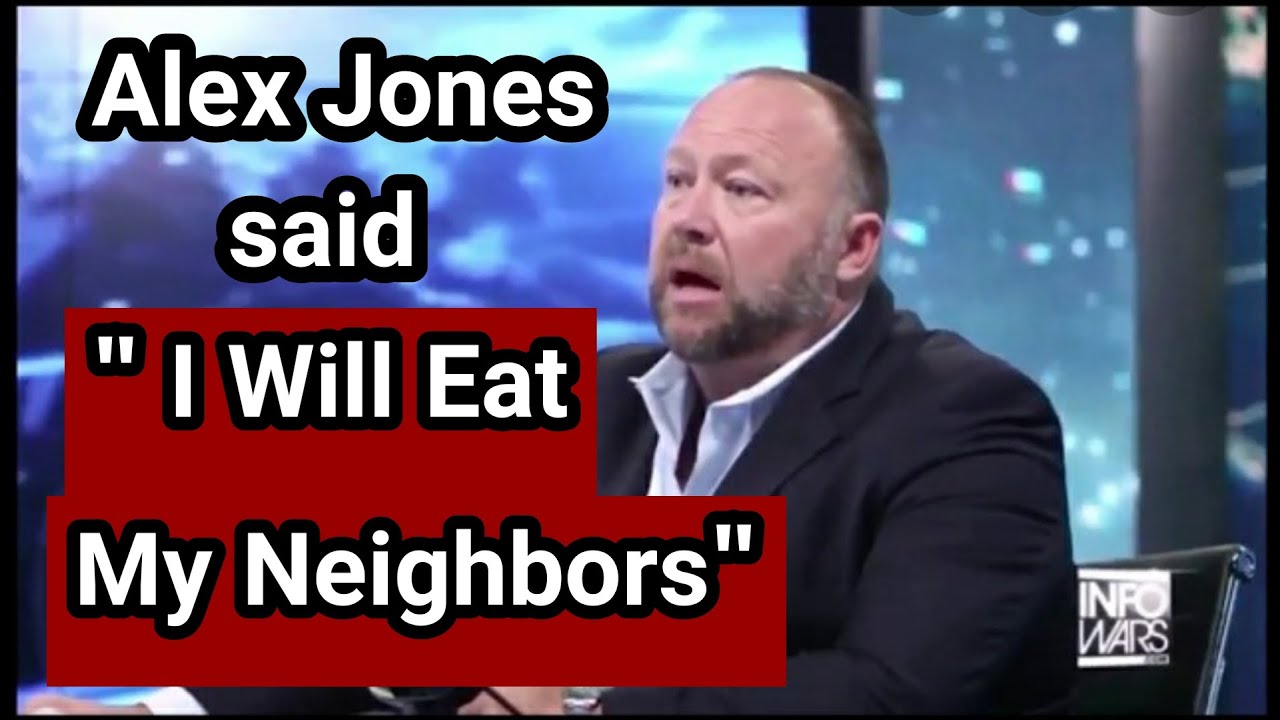 Alex Jones " I Will Eat My Neighbors A**..." - YouTube