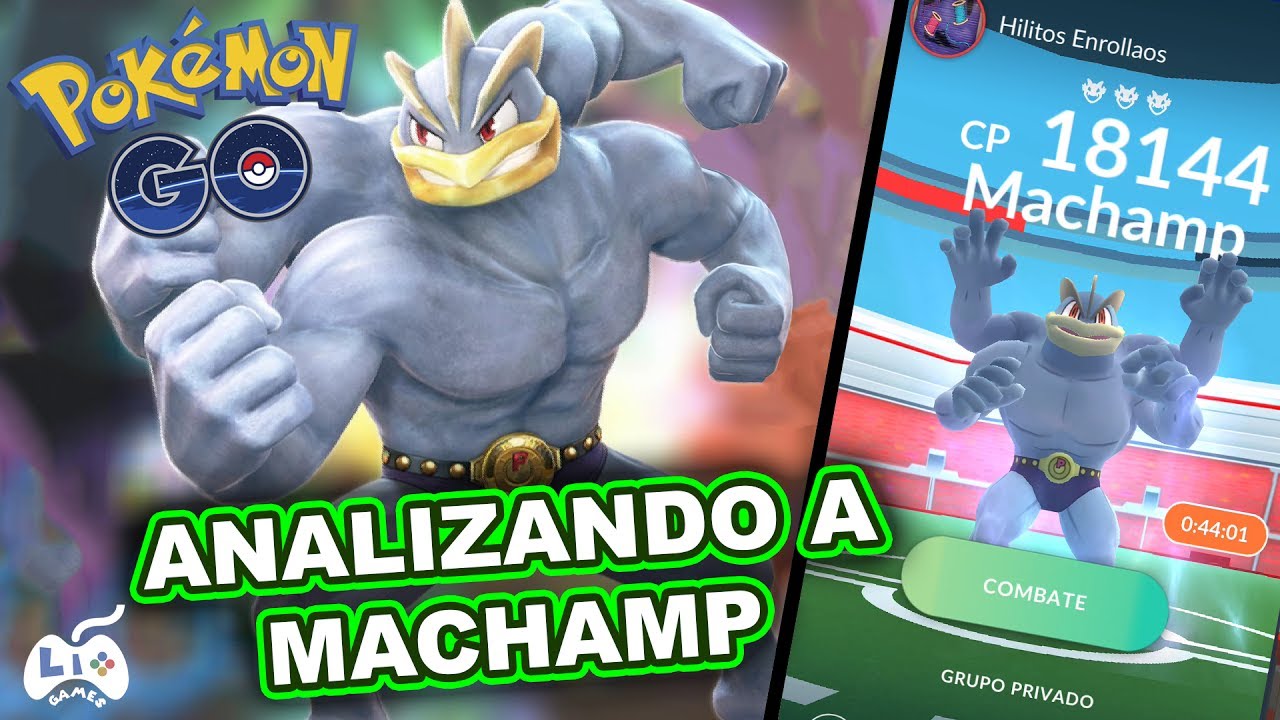 Pokemon GO - ¿Es MACHAMP el mejor pokemon del juego? hoy lo analizamos ...
