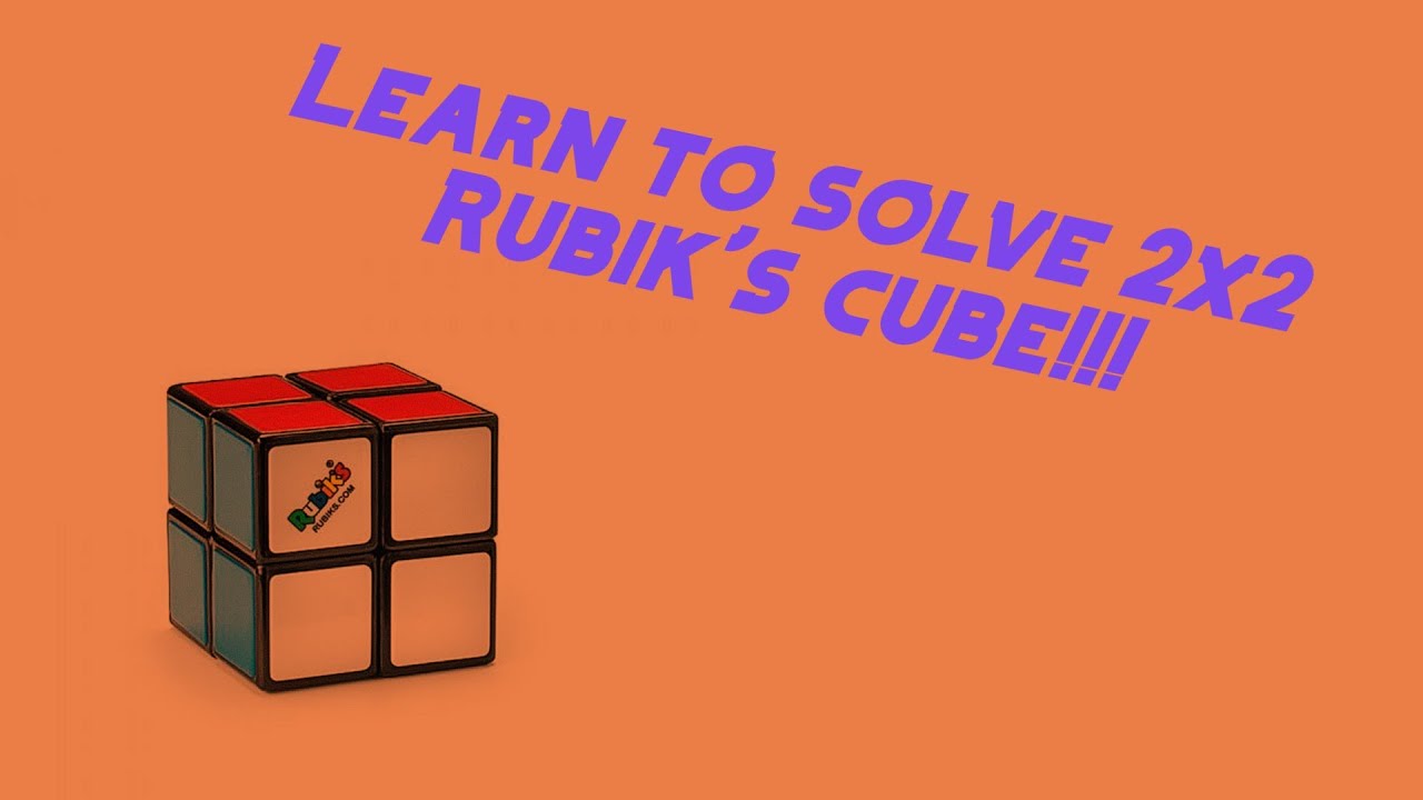 How to solve 2x2 Rubik's Cube | Beginners Method | Cube Man - YouTube