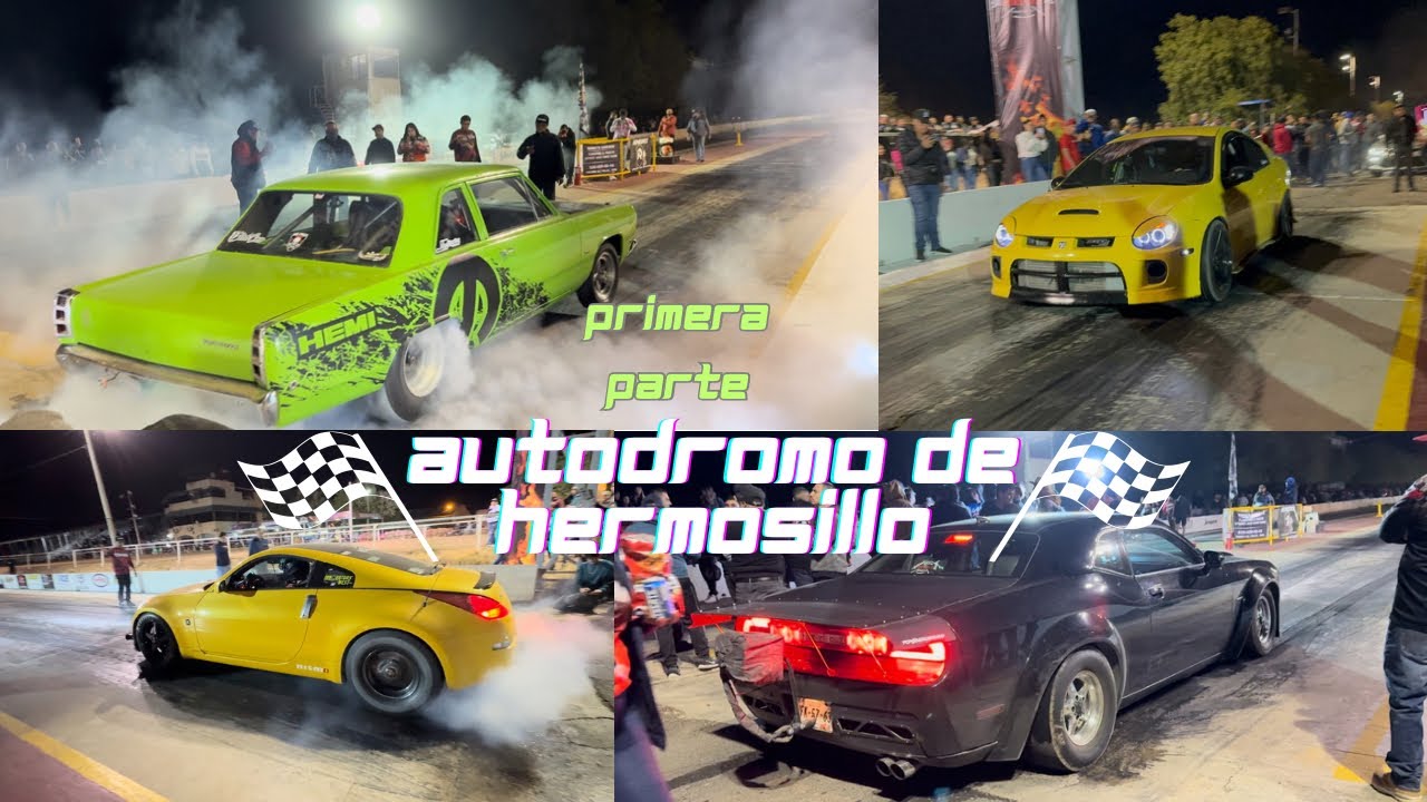 Así son los arrancones en el autódromo Hermosillo, PRIMERA PARTE👀🏁🔥 ...