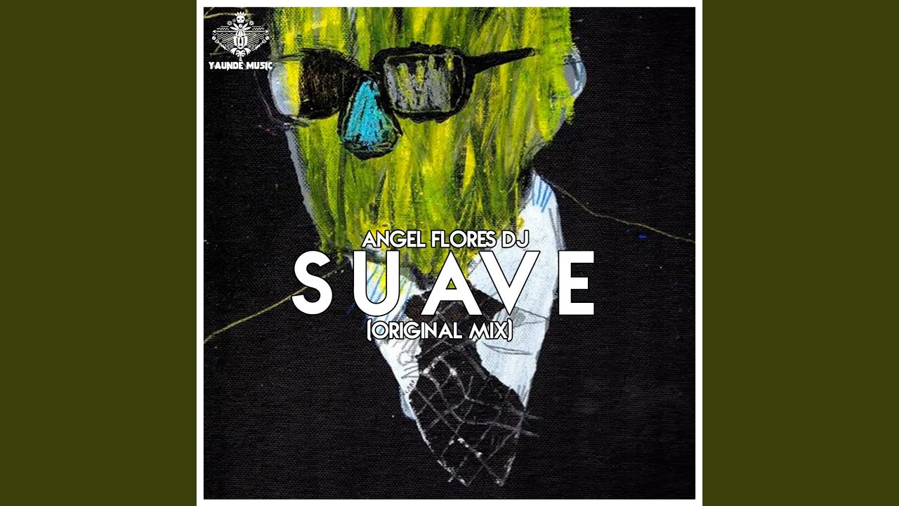 Suave (Original Mix) - YouTube