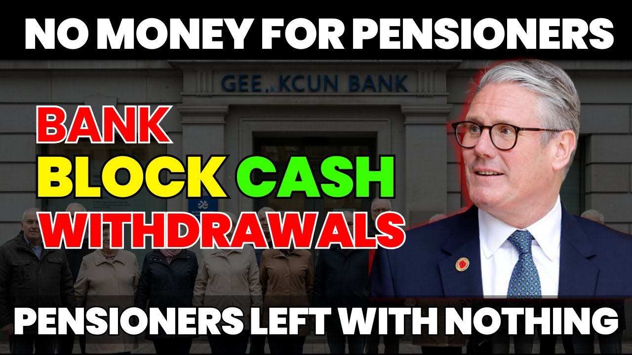 ⚠️ UK Banks BLOCK Cash Withdrawals – Pensioners Left STUNNED & STRANDED ...