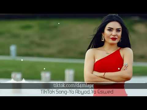 TİKTOK tiktokta Arapça en çok dinlenen şarkılar  Song Ya Abyad Ya Eswed #tiktok#arapça#eswed#abyad#