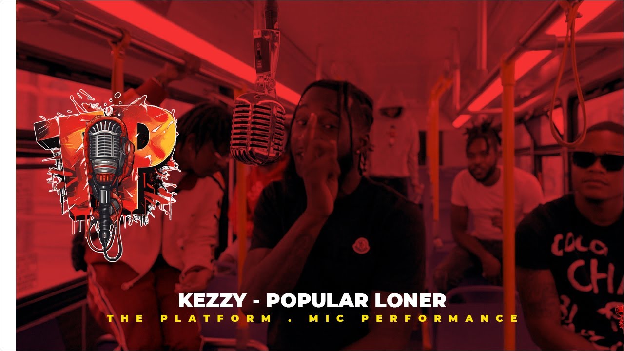 Kezzy - Popular Loner . The Platform Mic Performance EPISODE #5 ...