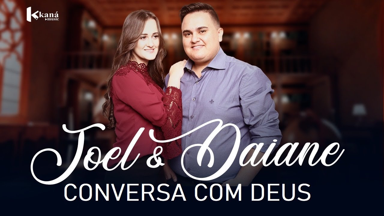 Joel e Daiane | Conversa Com Deus - [Clipe Oficial] #Gospel - YouTube