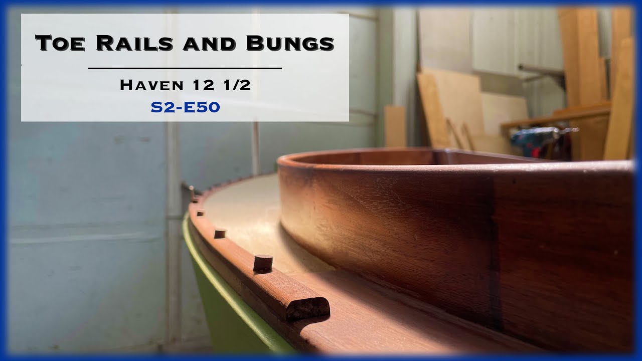 Wooden Boat Building, Toe Rails and Bungs, S2-E50 - YouTube