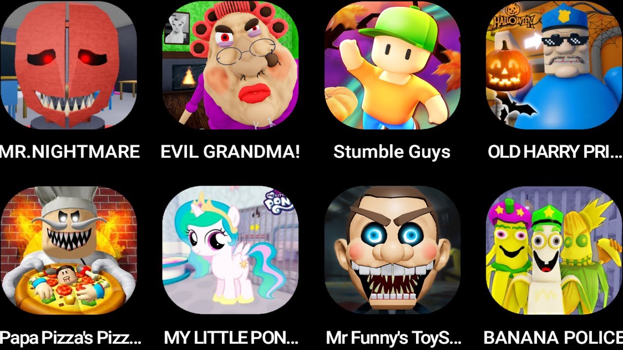 MR. NIGHTMARE,EVIL GRANDMA!,Stumble Guys,OLD HARRY PRISON RUN!,Papa ...