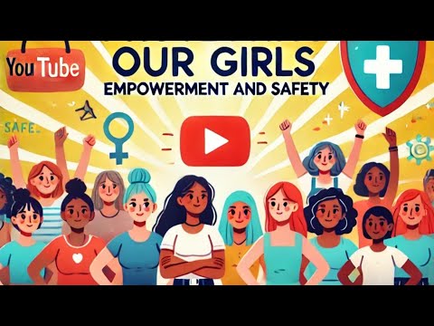 "Girls' Safety Matters: How We Can Make a Difference" - YouTube