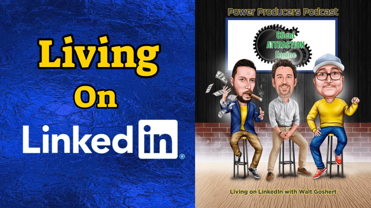Power Producers Podcast - Living on LinkedIn with Walt Goshert - YouTube