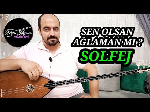 Sen Olsan Ağlaman Mı ? - SOLFEJ (NETTE İLK.!)