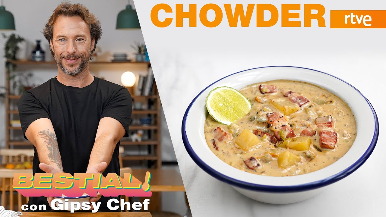 Chowder de Gipsy Chef | Cocina BESTIAL! - YouTube