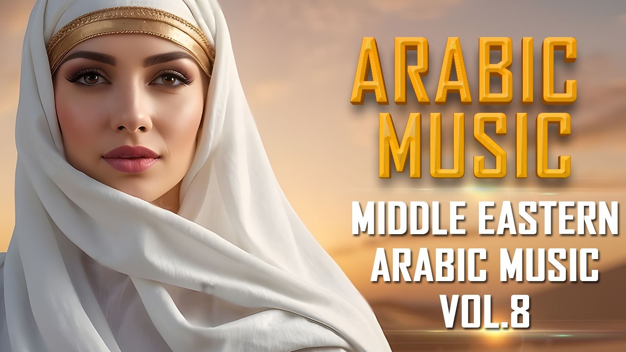 Arabic Chill Music Vol.8 | MOST SOOTHING Middle Eastern Arabic Music ...