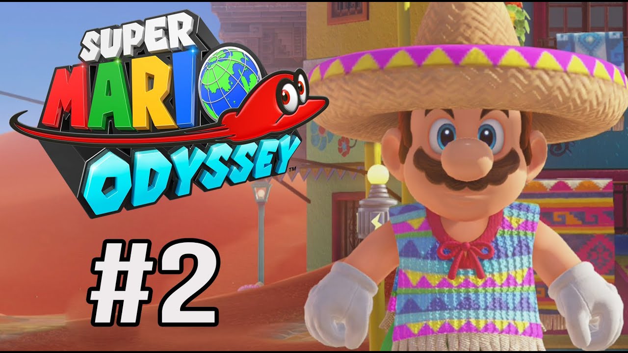 SUPER MARIO ODYSSEY #2 - DESERTO MEXICANO - YouTube