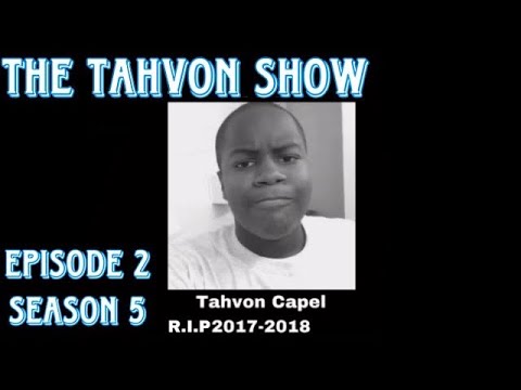 R.I.P @tahvoncapel9729 2017-2018 Episode 2 | The Tahvon Show - YouTube
