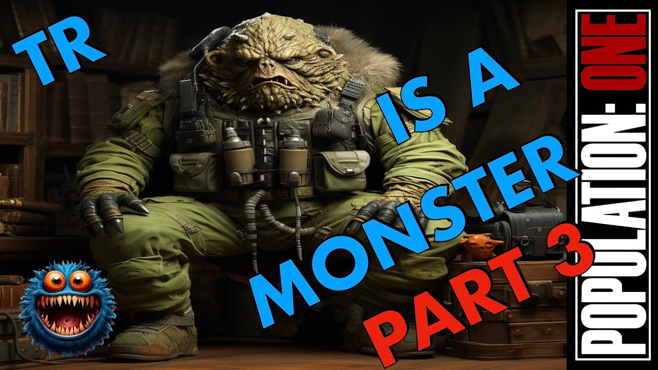 POPULATION: ONE - TR is a Monster Part 3! featuring @thaze2678 & TR6391 ...