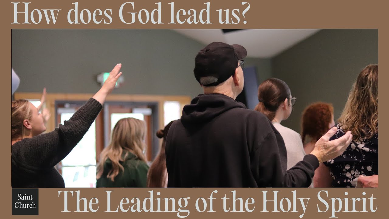 How does God lead us? The Leading of the Holy Spirit - Saint Church ...