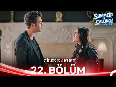 Çilek Kokusu 22. Bölüm - Summer Is Calling ☀️